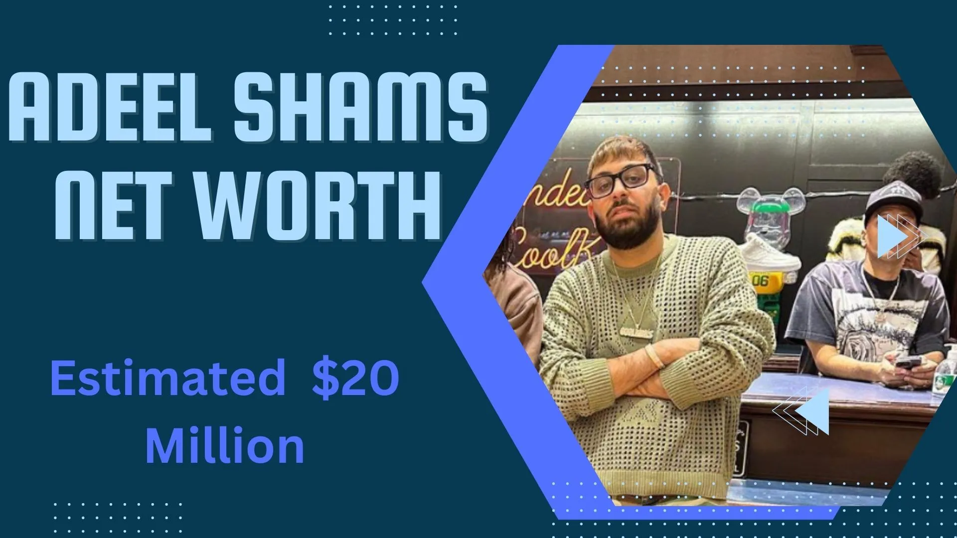 Adeel Shams Net Worth in 2026 Cool Kicks, Age And Bio