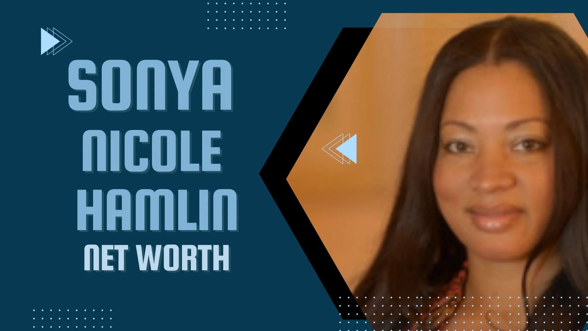 Sonya Nicole Hamlin Net Worth in 2025 - Bio And Age